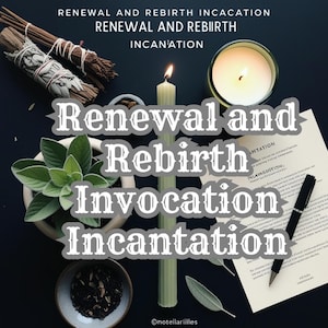Renewal Rebirth Invocation Incantation | Invoke Transformation & New ...