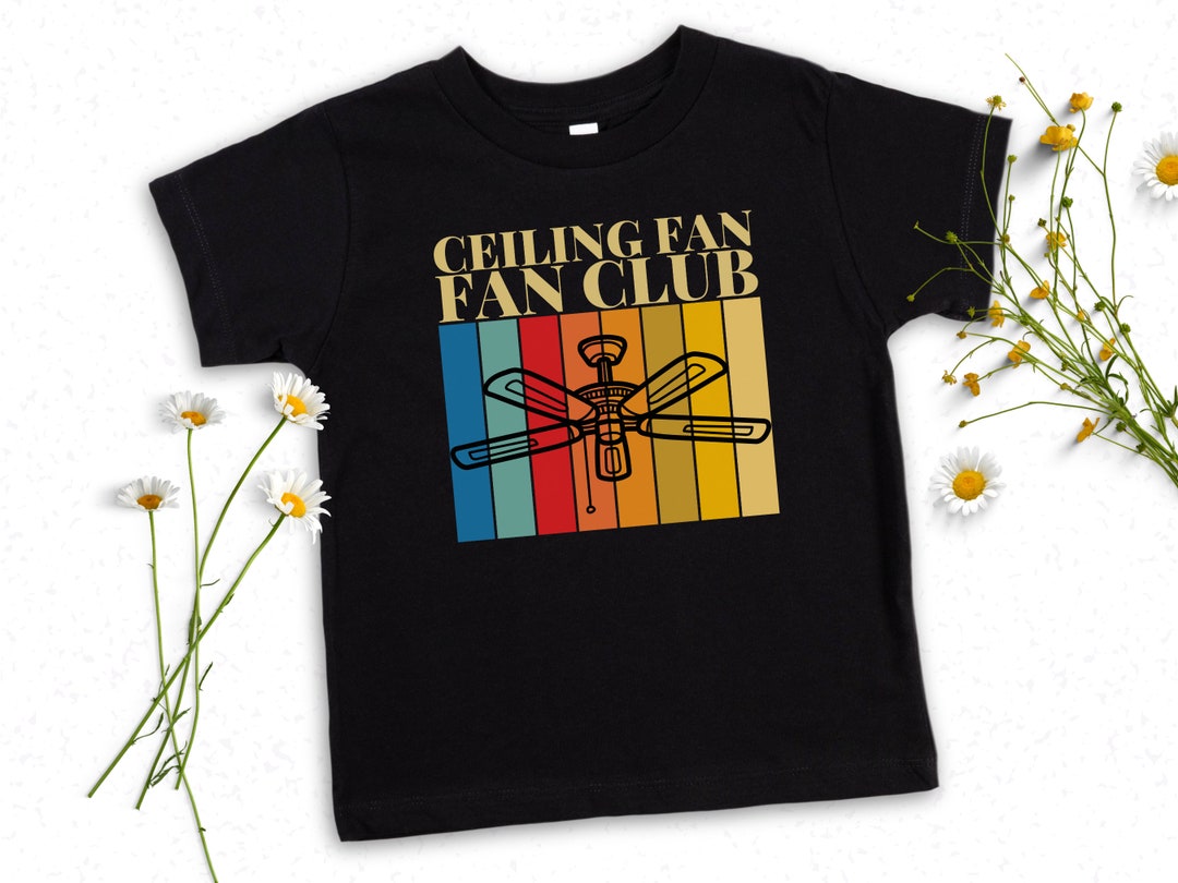 Ceiling Fan Fan Club Funny Toddler Shirt, Cute Kids Fan Tshirt for ...