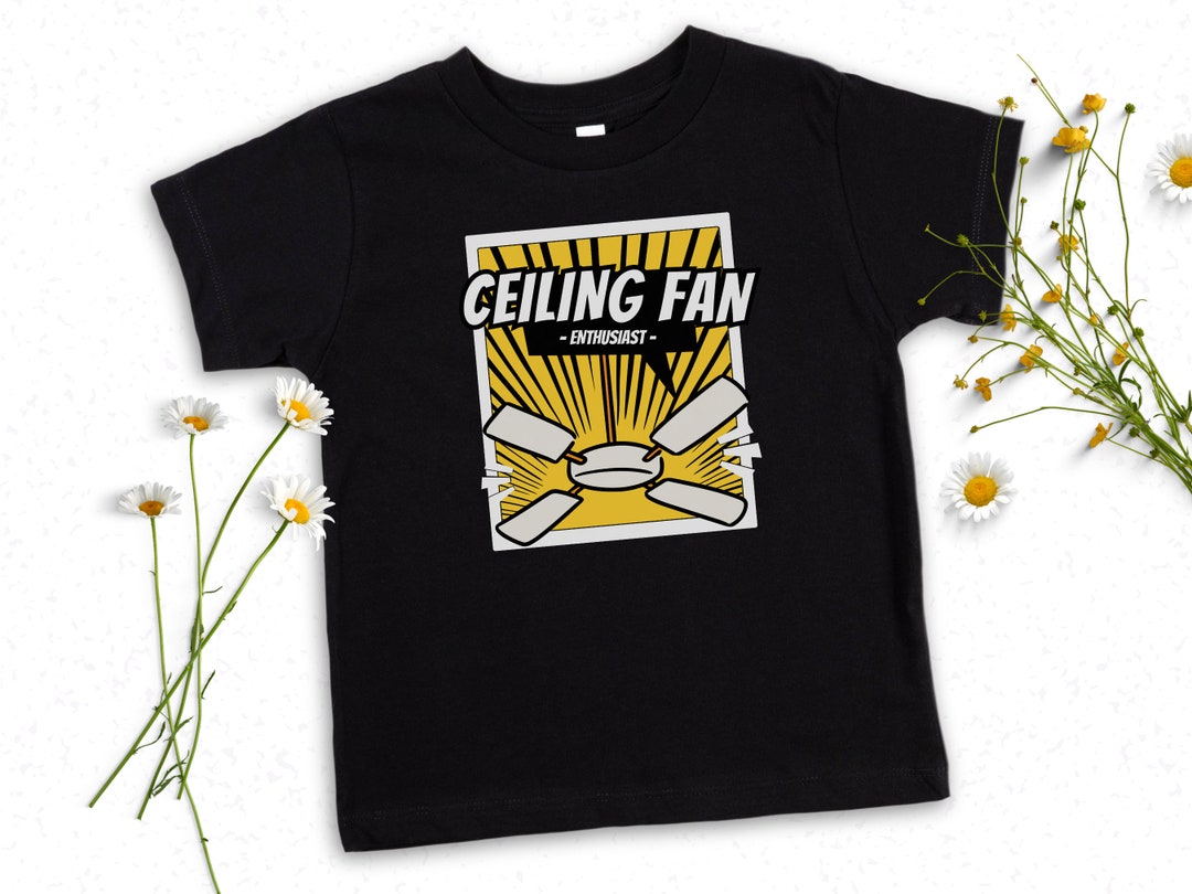 Cute Ceiling Fan Shirt for Toddler, Funny Ceiling Fan Enthusiast Tshirt ...