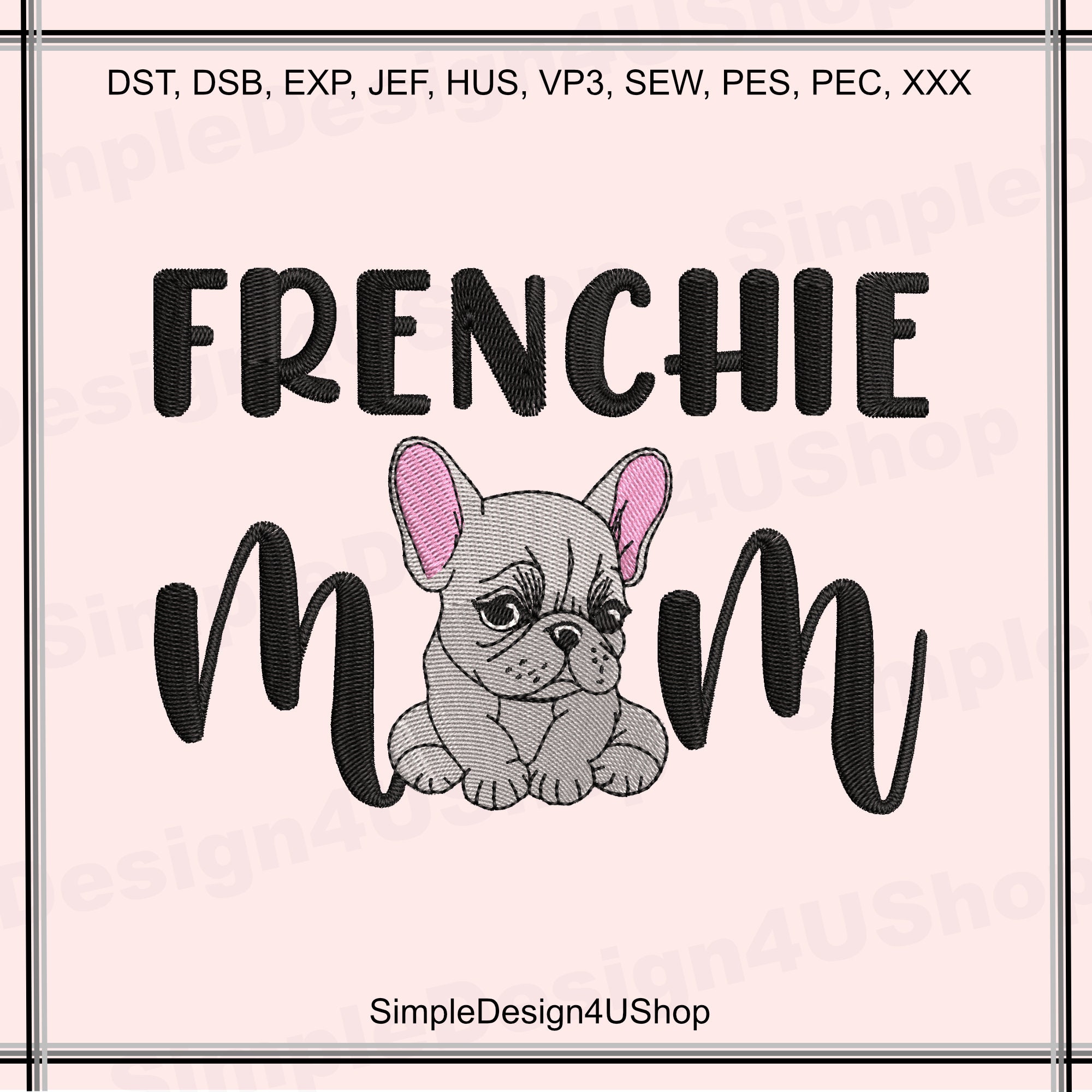 Frenchie Mom Embroidery I Love Frenchies Dog Embroidery Design French ...