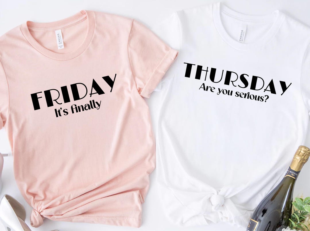 Funny Days of the Week Shirt, Motivational Shirt, Sarcastic Shirts ...