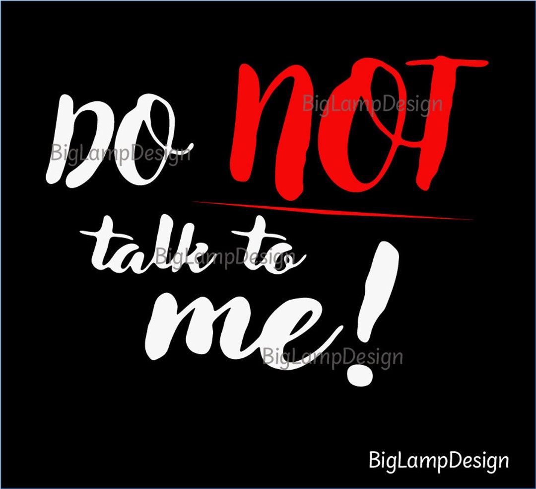 Do Not Talk to Me SVG PNG PES File Digital Download Christmas Gift ...