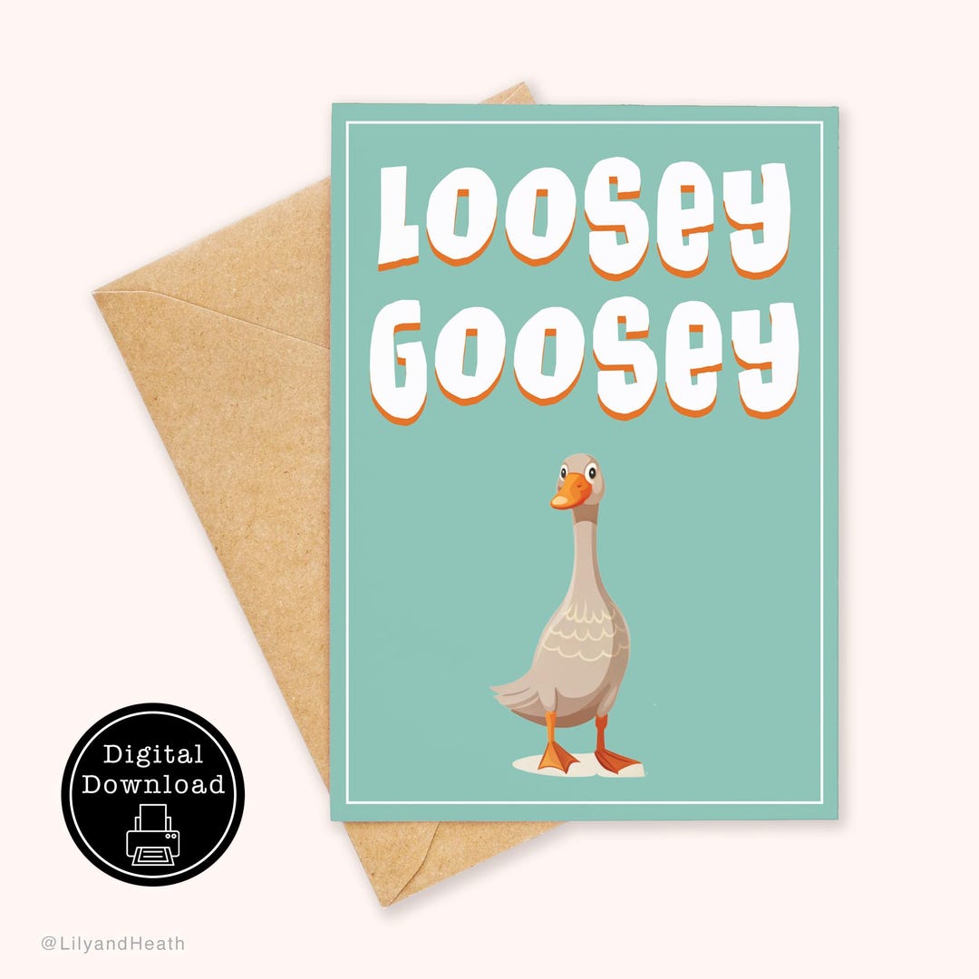 Printable Greeting Card Goosey Loosey - Etsy