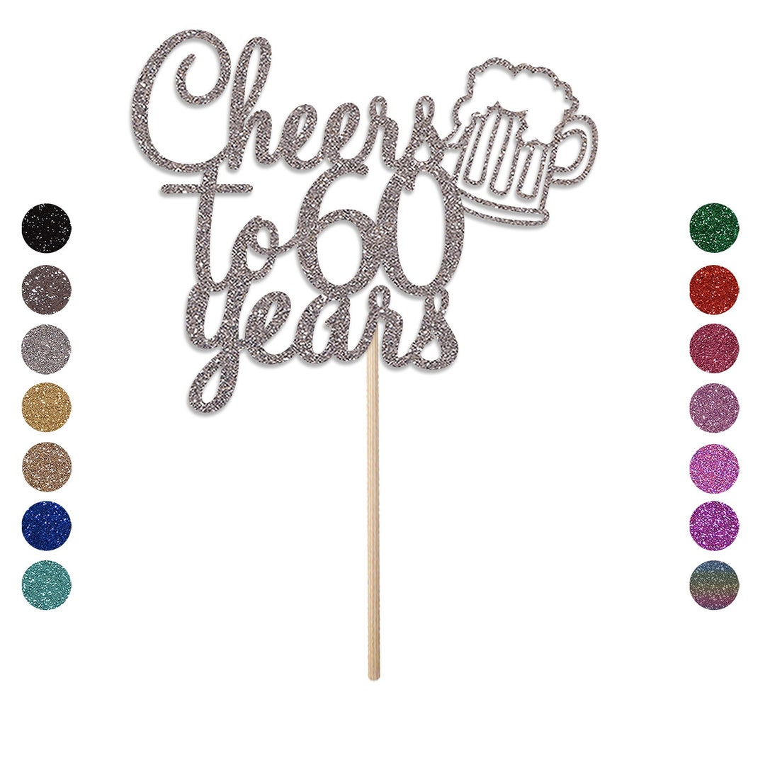 Custom Cheers to 60 Years Cake Topper Any Age, Personalised Birthday ...