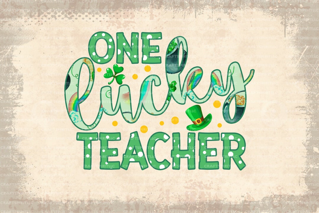 One Lucky Teacher Png, Lucky Teacher Sublimation Design, Teacher St ...