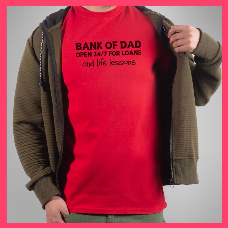 Bank of Dad Funny Tshirt Father's Day Gift Unique Fathers Day ...