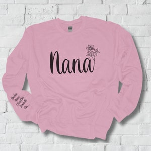 Custom Floral Nana Sweatshirt With Name on Sleeve, Personalized Nana ...