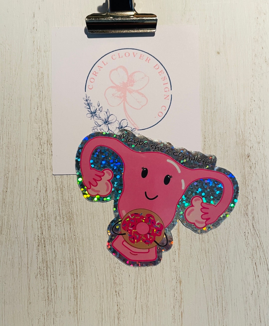 Una the Uterus Sticker. Glitter Donut Maybe She’s Complete Sticker ...