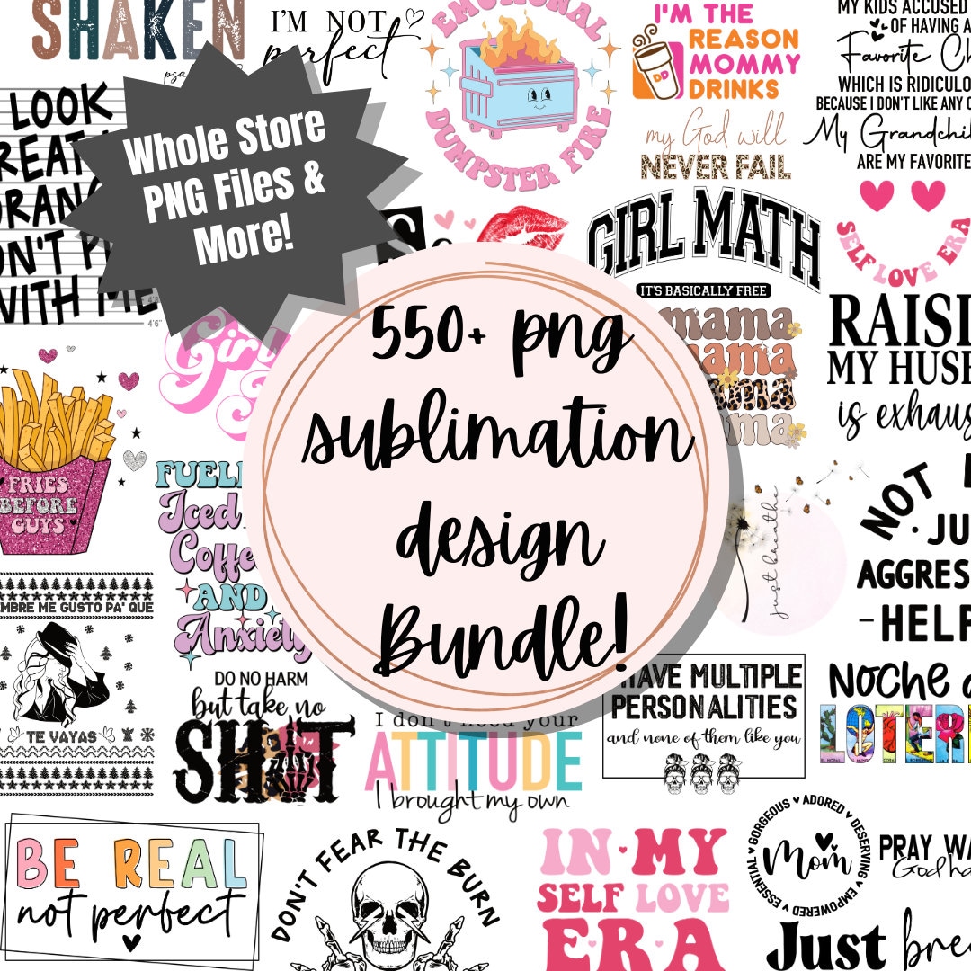 550 PNG Sublimation Bundle, Whole Store Designs Only, PNG, Sublimation ...