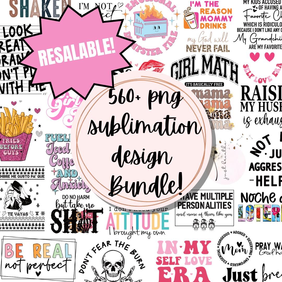 560 PNG Resalable Sublimation Bundle, Whole Store Designs Only, PNG ...