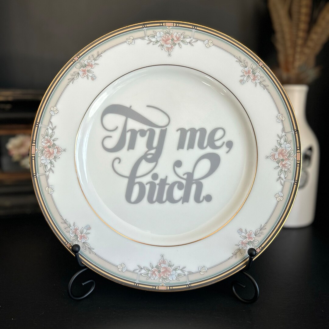 Try Me, Bitch | Sassy Home Decor | Original and One-of-a-kind | 10.5 in ...