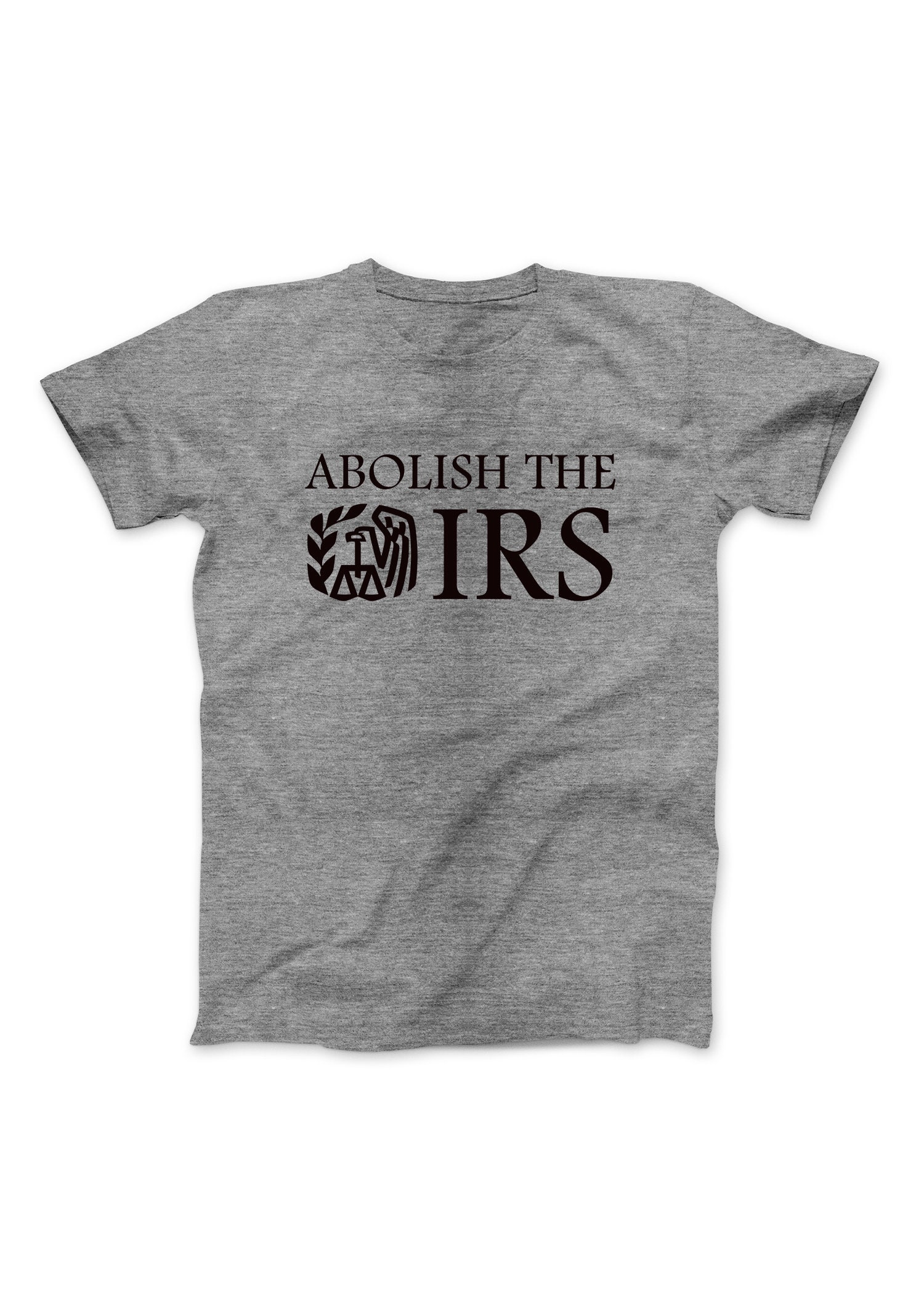 Abolish the IRS Tax Small Government Funny Sarcastic T-shirt - Etsy
