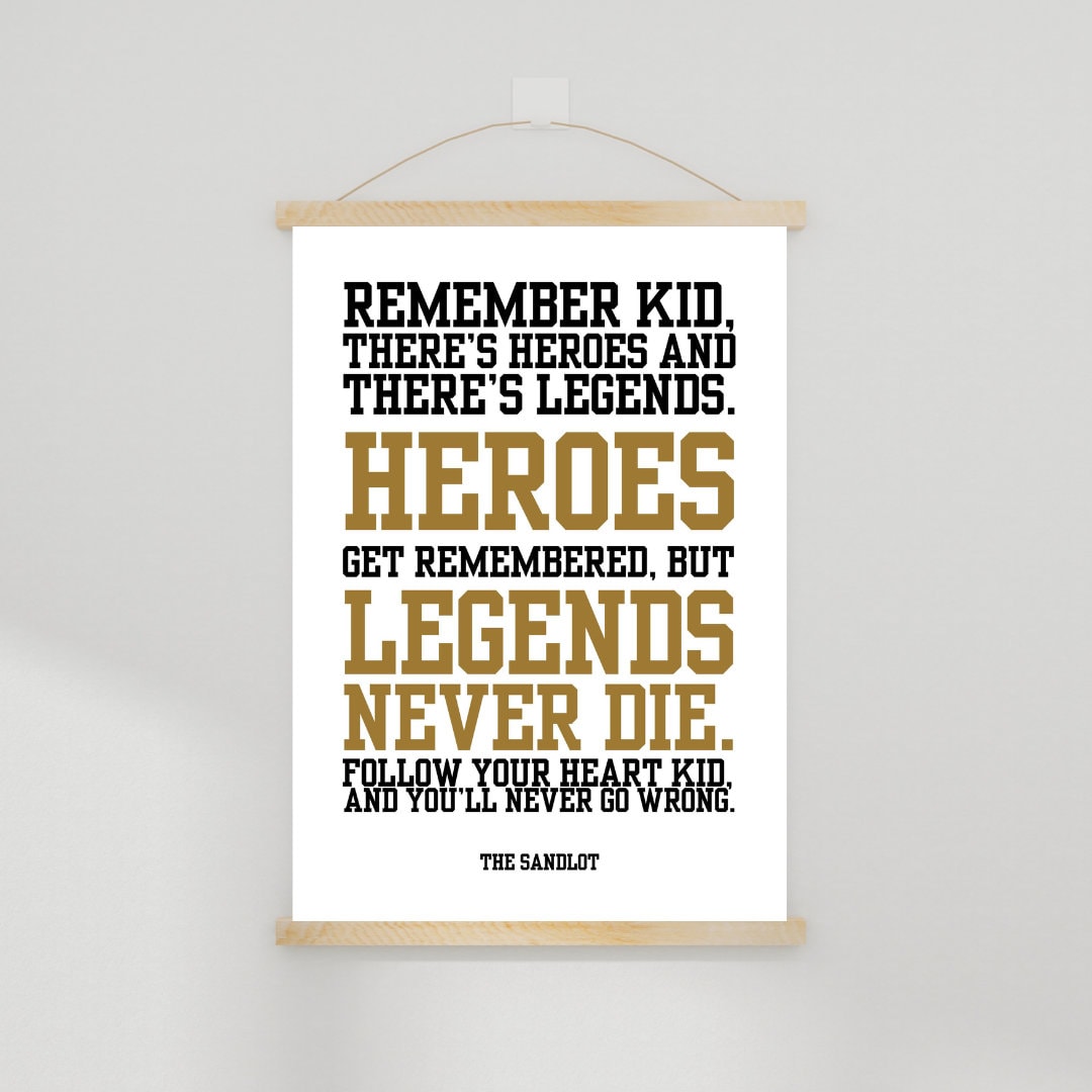 Heroes Get Remembered, Legends Never Die - Printable SANDLOT QUOTE Wall ...