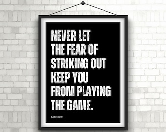 Never Let the Fear of Striking Out Keep You From Playing the Game. Babe ...