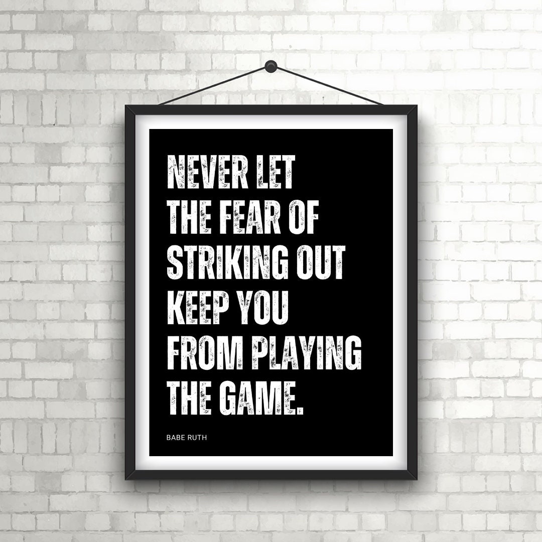 Babe Ruth Motivational Quote "never Let the Fear of Striking Out Keep ...