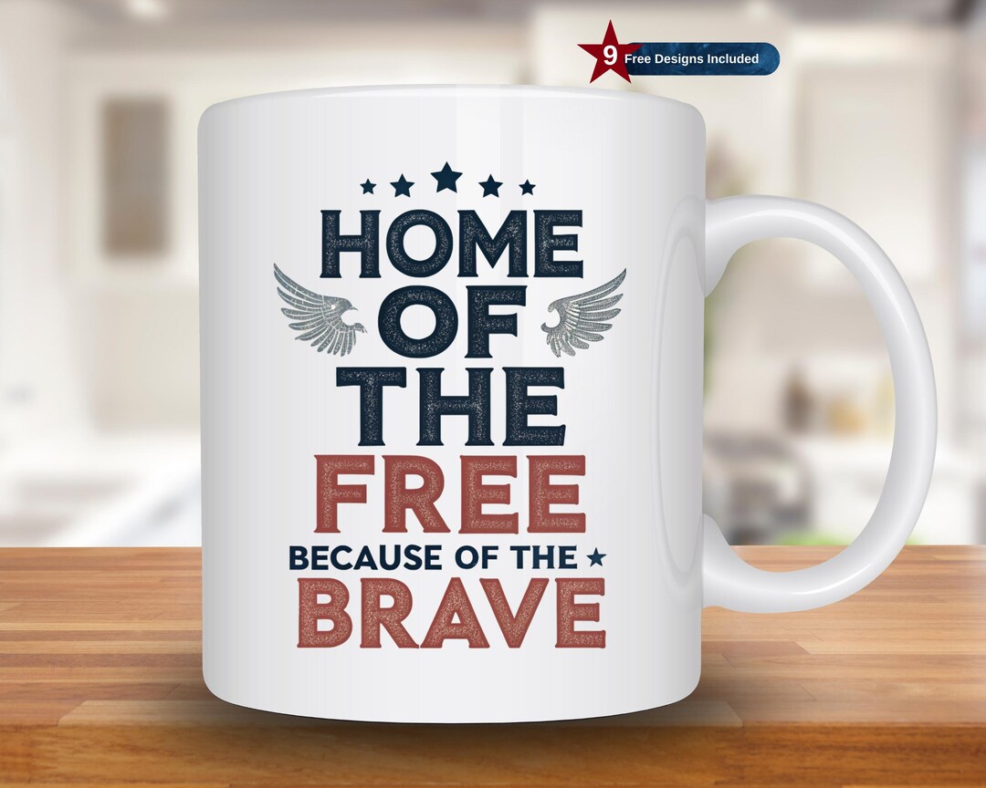 Home of the Free Because of the Brave Mug Wrap, 11oz & 15oz Mug ...