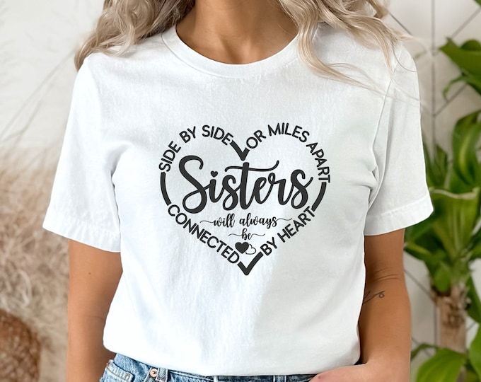 Sisters Will Always Be Connected by Heart Shirt, Sisters Heart T-shirt ...