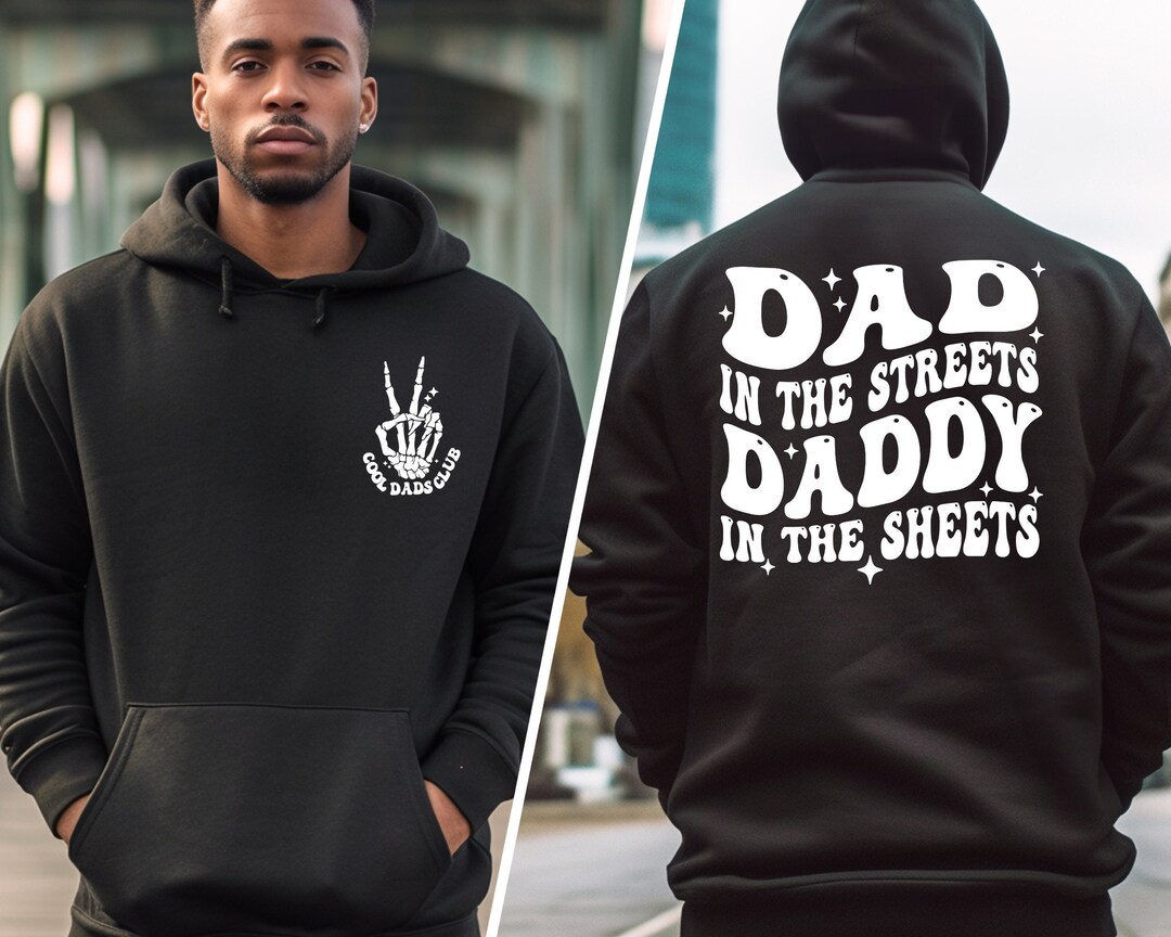Dad in the Streets, Daddy in the Sheets, Men's Funny Sweatshirt, Father ...