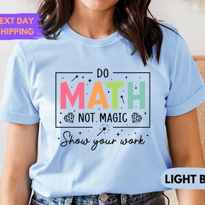 Do Math Not Magic, Math Lover Shirt, Funny Math Tee, Gift for Math ...