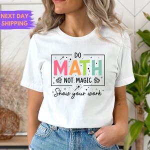 Do Math Not Magic, Math Lover Shirt, Funny Math Tee, Gift for Math ...