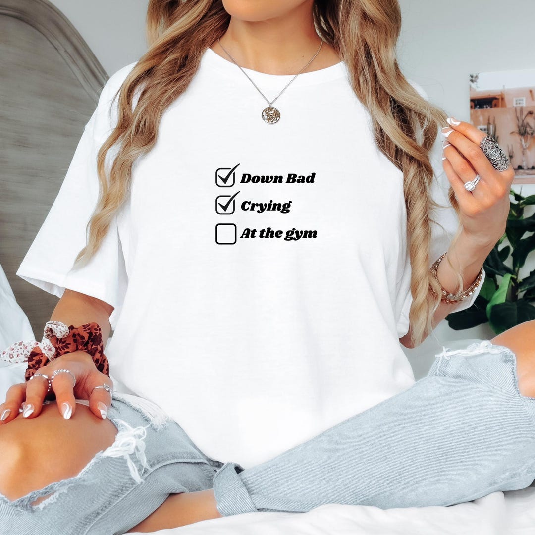 Down Bad Crying Shirt | Down Bad Shirt | Down Bad T-shirt | Crying at ...