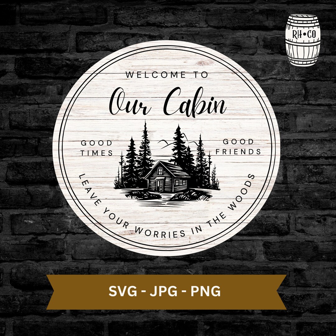 Welcome to Our Cabin Svg File, Lakehouse Svg, Cabin Svg, Digital ...