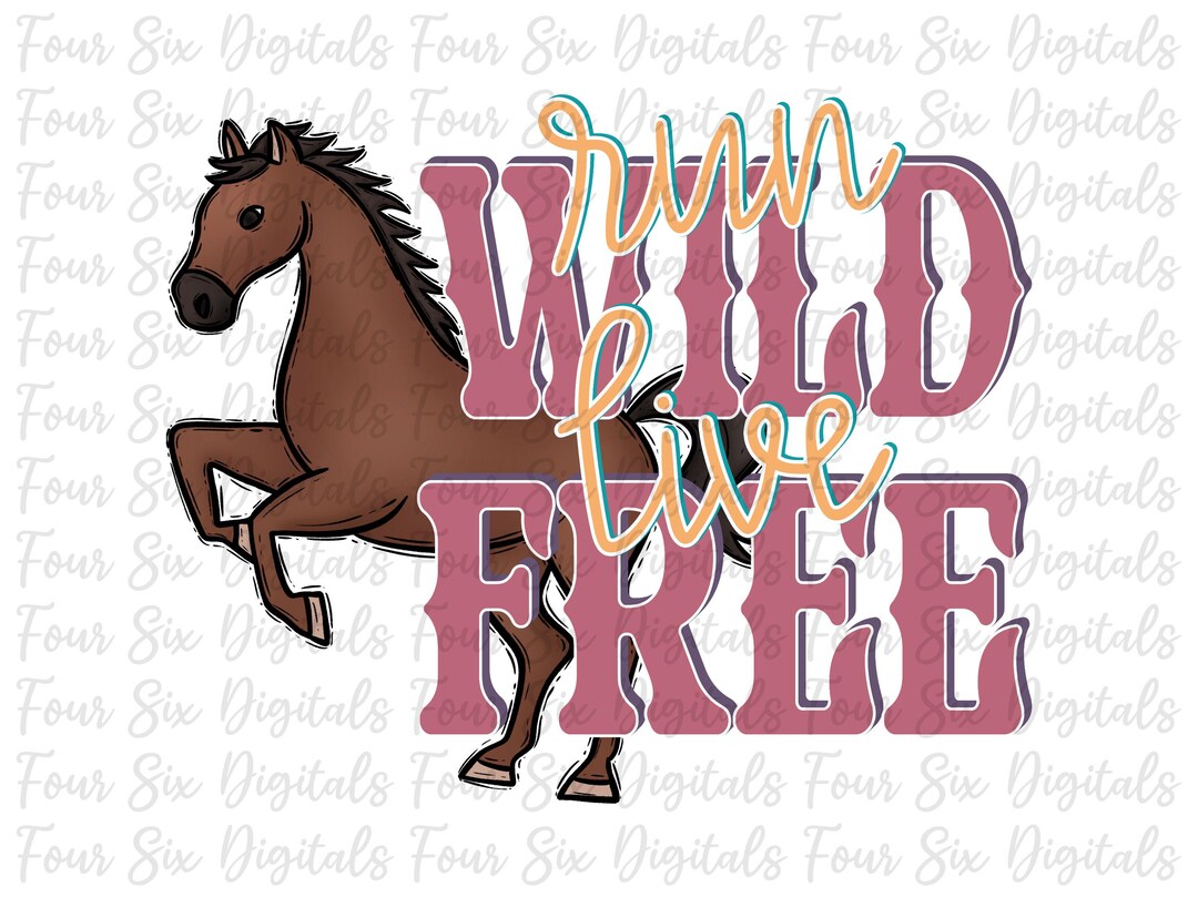 Run Wild Live Free Png, Horse Png, Farm Country Western, Digital ...