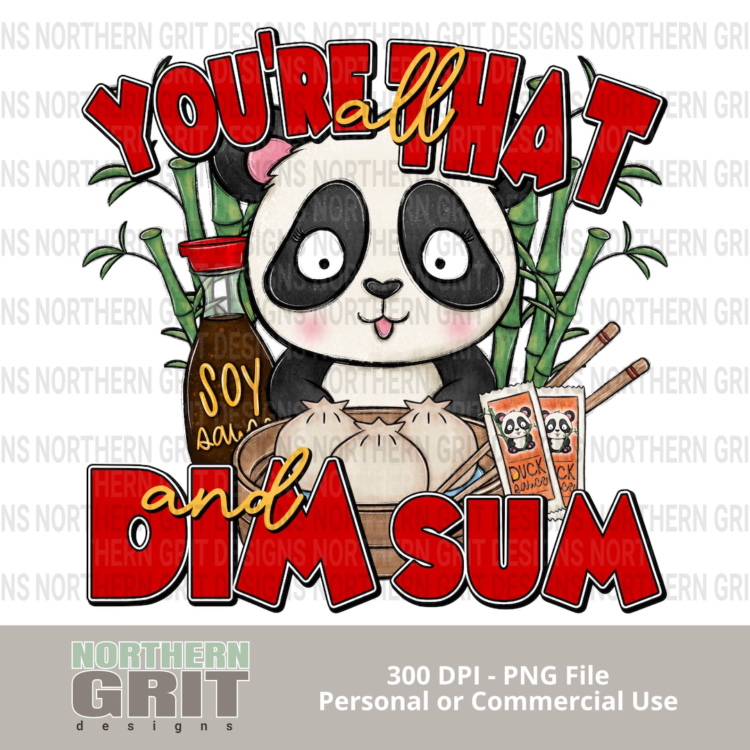 You're All That and Dim Sum Png Panda Dim Sum Digital - Etsy
