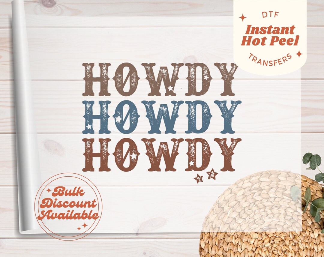 Ready to Press DTF Transfers Howdy Howdy Howdy Iron on Transfers Direct ...