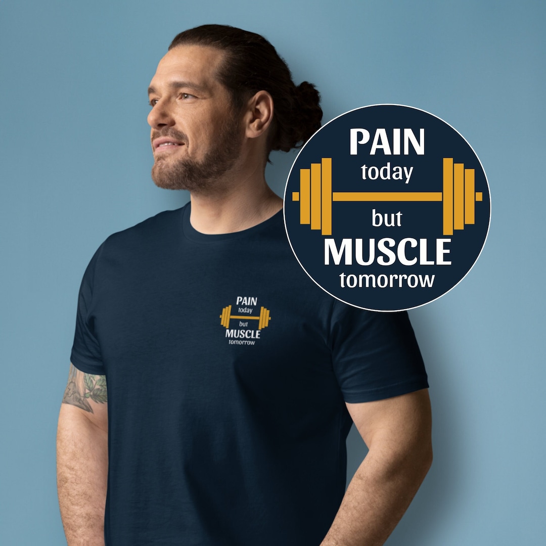 Gym Shirt, No Pain No Gain, Funny Shirt, Pain Today but Muscle Tomorrow ...