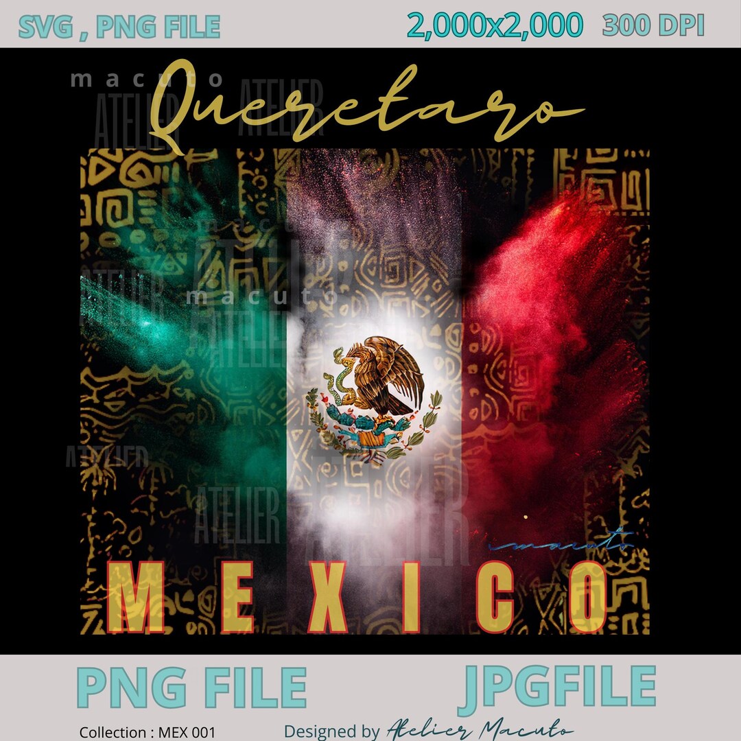 QUERETARO Gifts Svg, MEXICO Svg, MEXICAN ,mexican Tees, Mwxican ...