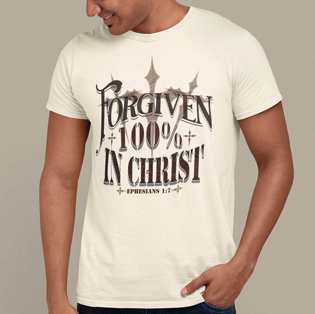 Forgiven 100% in Christ Christian T Shirt for Men Faith Shirt Gift for ...