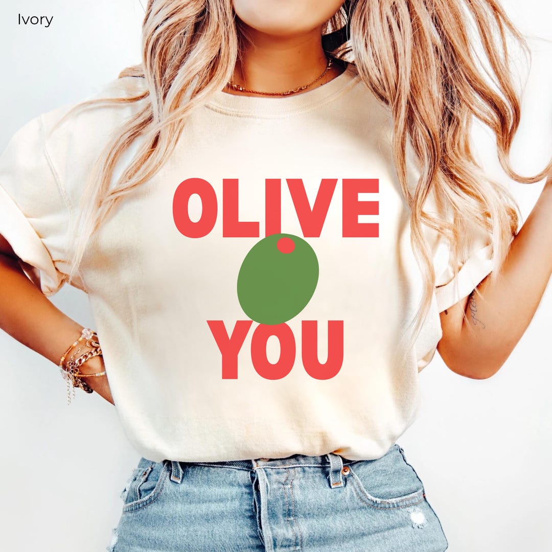 Olive Shirt, Olive You Shirt, Olive Lover Gift, Funny Olive Shirt ...
