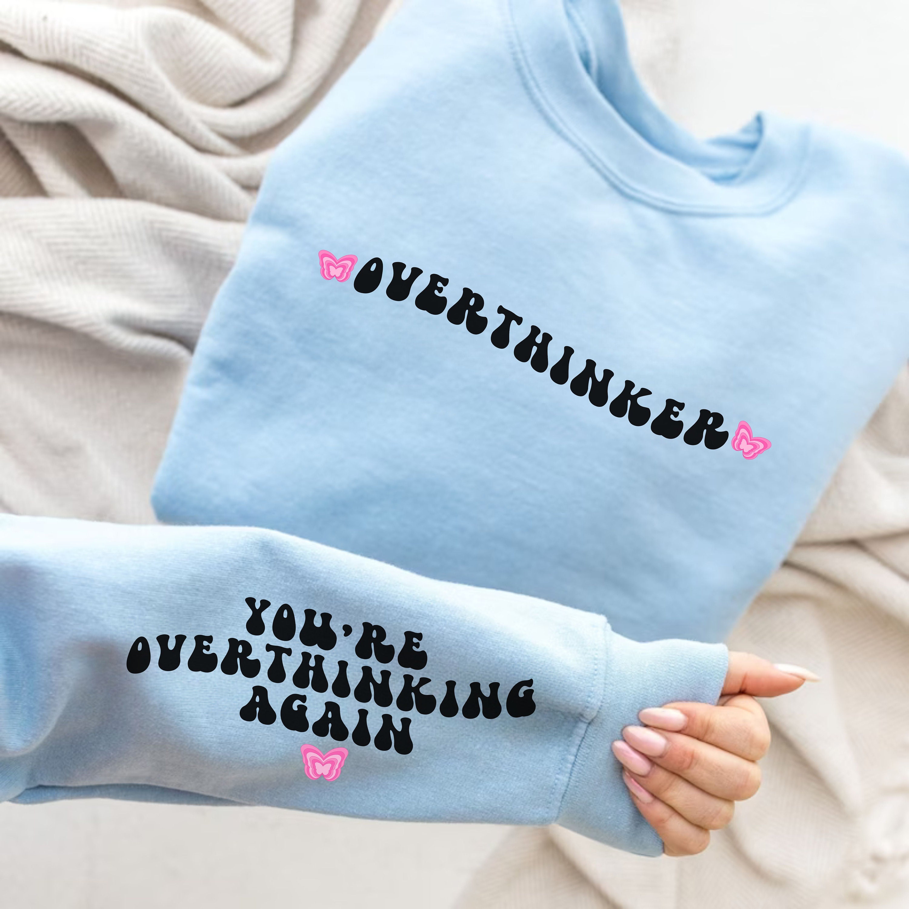 Overthinker Sweatshirt, Retro Butterfly Sweatshirt, You're Overthinking ...