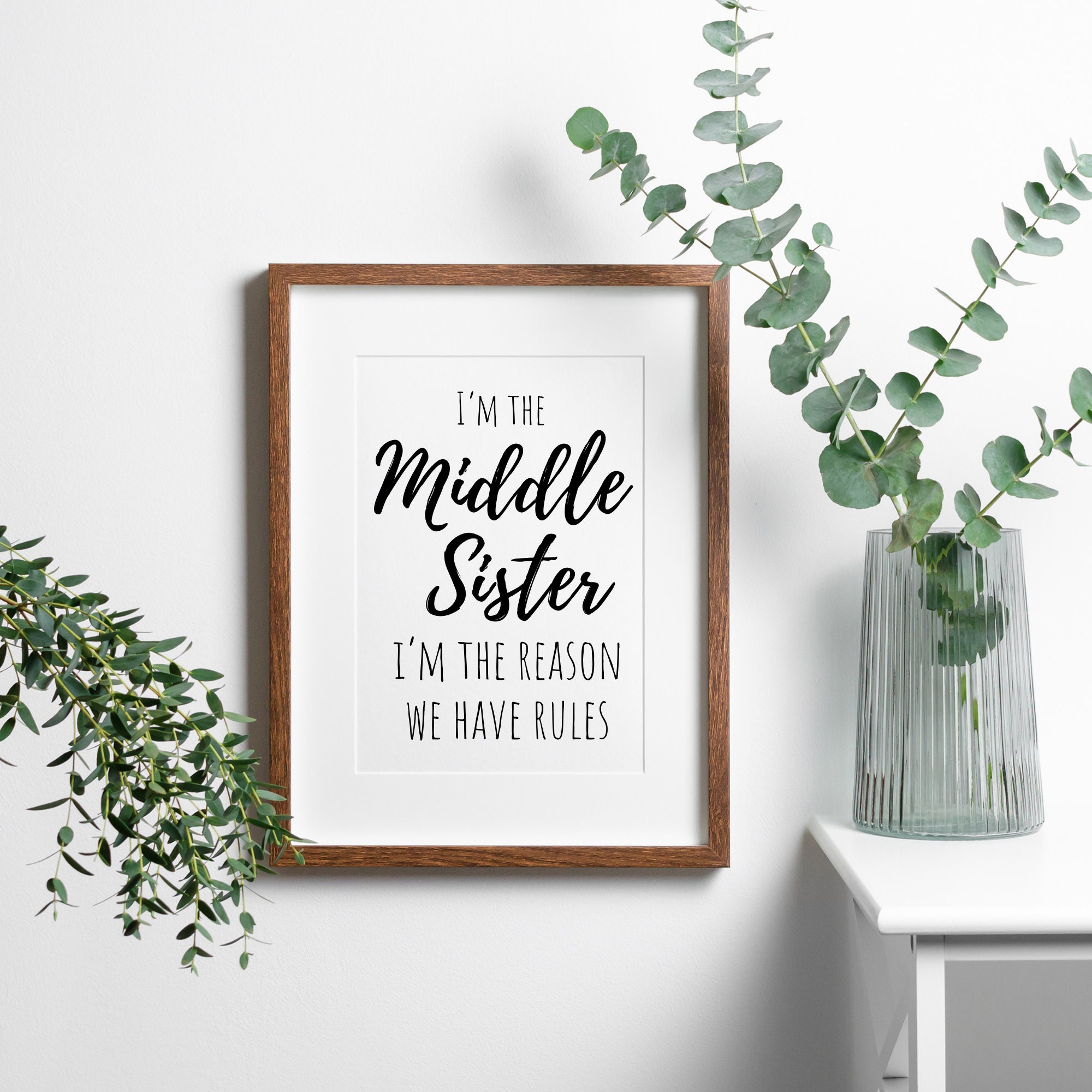 I'm the Middle Sister | Funny Sibling Art | Black and White Instant ...