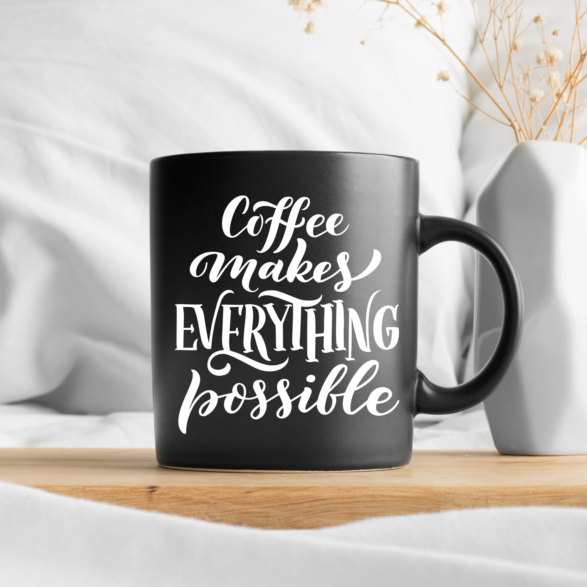 Coffee Makes Everything Possible | Funny Sayings | Black and White ...