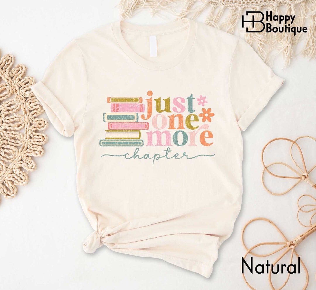 Just One More Chapter Shirt, Books Shirt, Book Lover Shirt, Bookworm ...