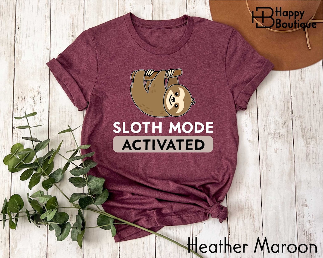Sloth Mode Activated Shirt, Sloth Shirt, Lazy People Shirt,sloth Mode ...