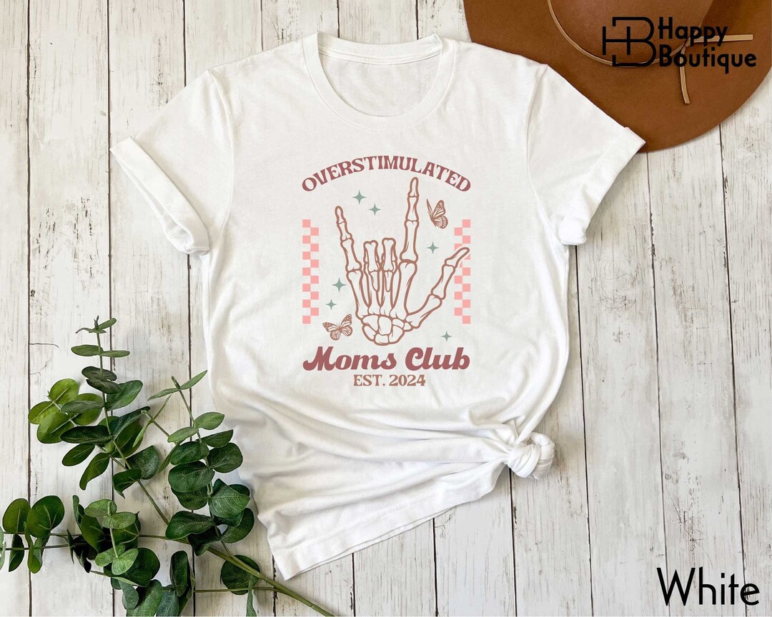 Overstimulated Moms Club Shirt, Moms Club Shirt, Mom Shirt, Mothers Day ...