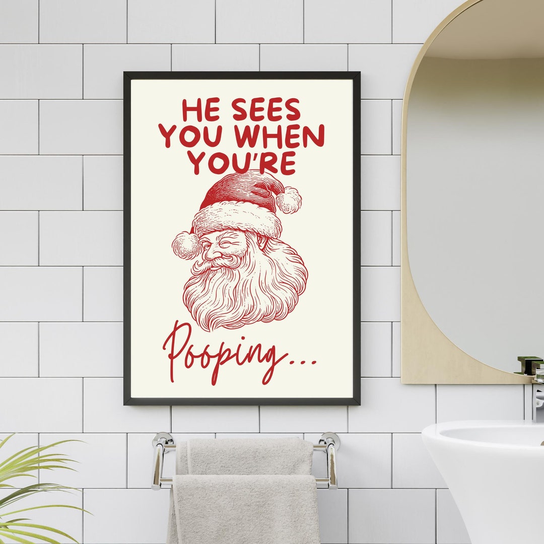 Classic Christmas Funny Santa Bathroom Wall Print, He Sees You When You ...