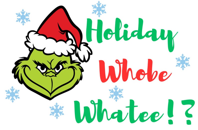 Grinch Holiday Whobe Whatee Png File - Etsy