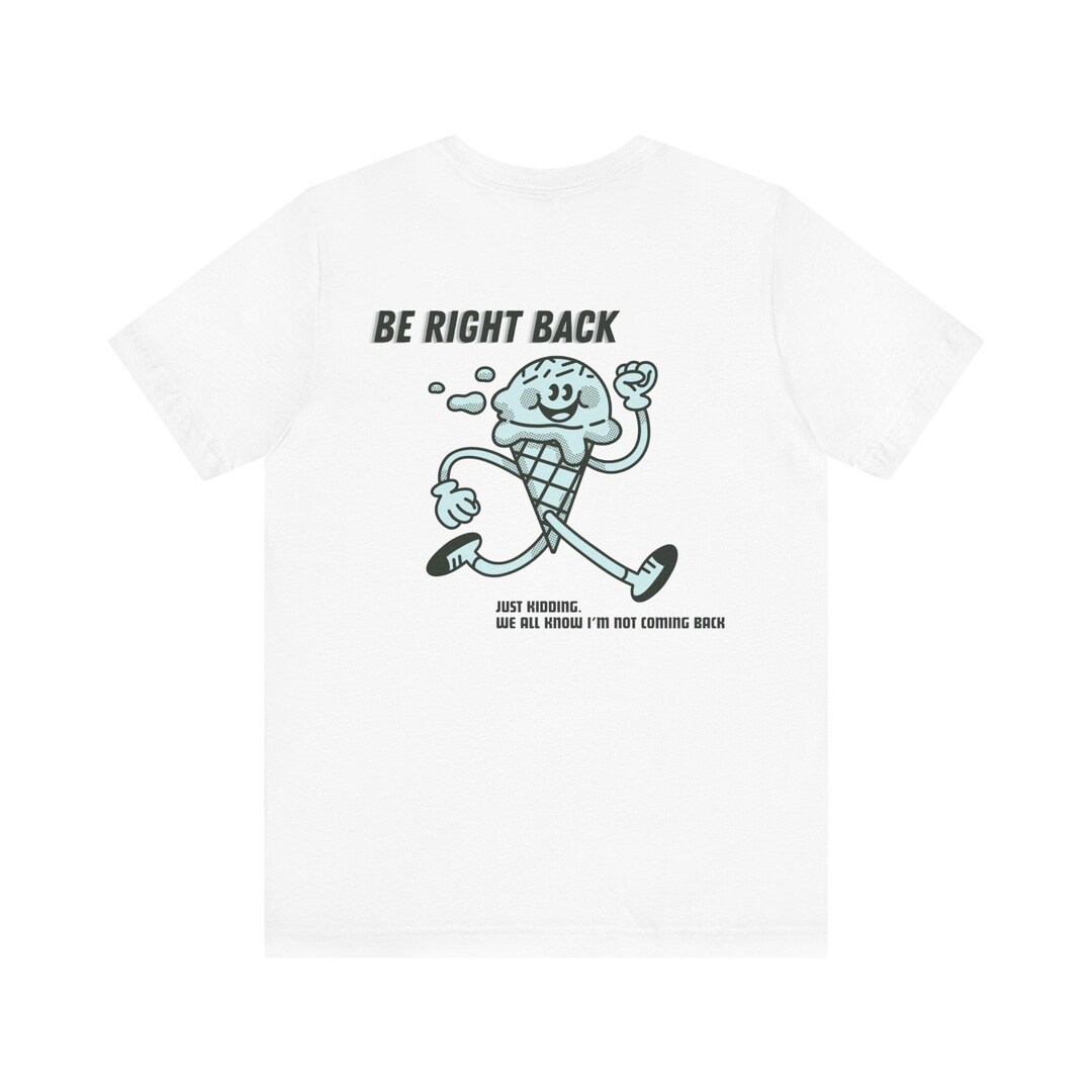 Be Right Back! Men's Fun Short Sleeve Casual Running Ice Cream Tee ...