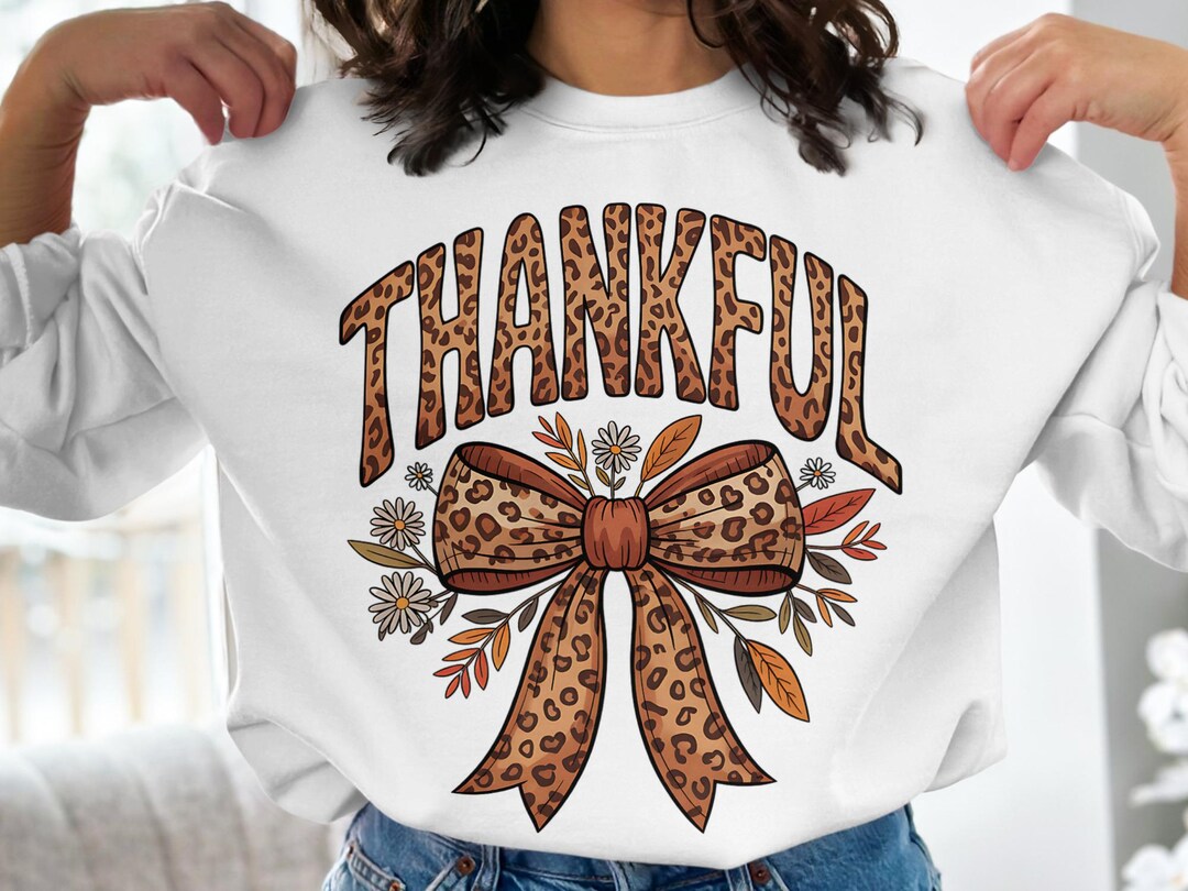 Thankful PNG | Thanksgiving Bow Sublimation Design | Fall Holiday Shirt ...