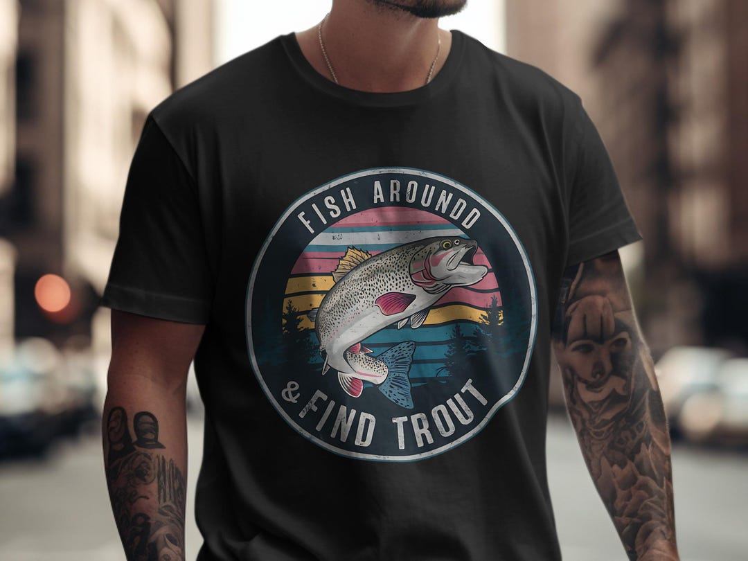 Fish Around and Find Trout PNG | Funny Fishing Design | Retro Angler ...