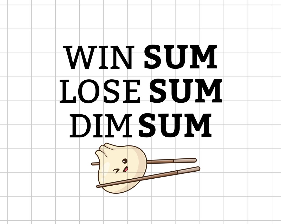 DIM SUM SVG Win Sum Lose Sum Dim Sum Fun Cute Asian Foodie Design Asian ...