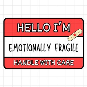 FUNNY NAME BADGE Svg Hello I'm Emotionally Fragile Handle With Care ...