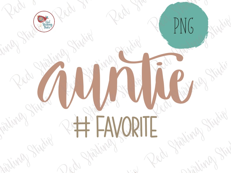 Favorite Auntie PNG, Aunt Sublimation Design, Hand Drawn PNG, Aunt ...