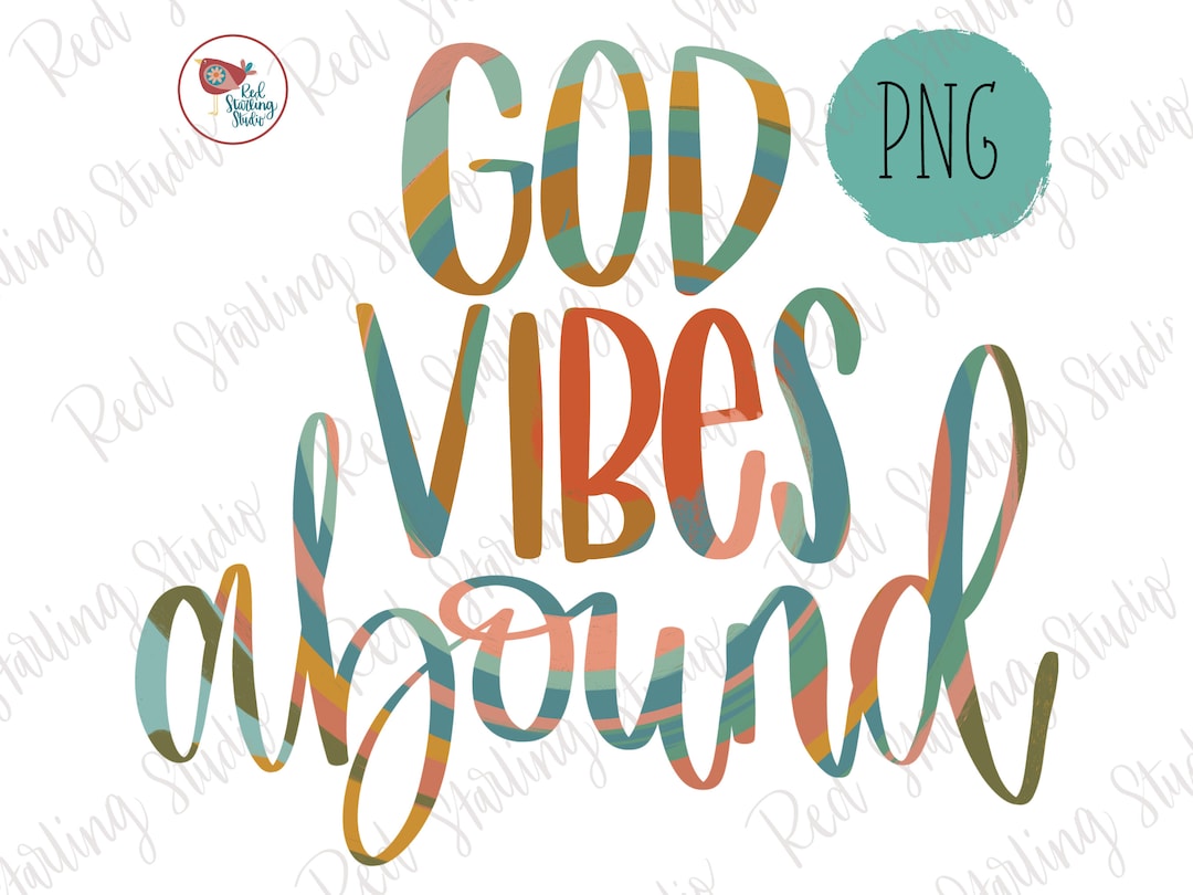 God Vibes Abound PNG, Digital Design for Sublimation, Hand Drawn Design ...