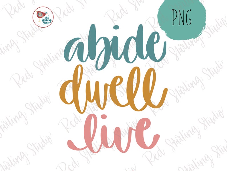 Abide Dwell Live PNG, Digital File for Sublimation, Faith Vibe PNG ...