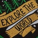 Explore the World Travel Patch - Embroidered Applique for Camping ...